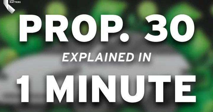PROPS IN A MINUTE: Proposition 30 Would Tax the Ultrarich to Help ...